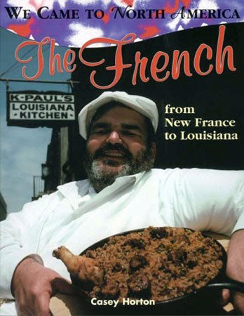 We Came to North America: The French