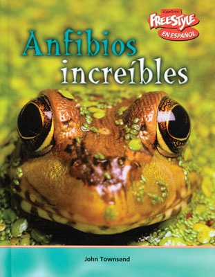 Incredible Amphibians Spanish Library Bound